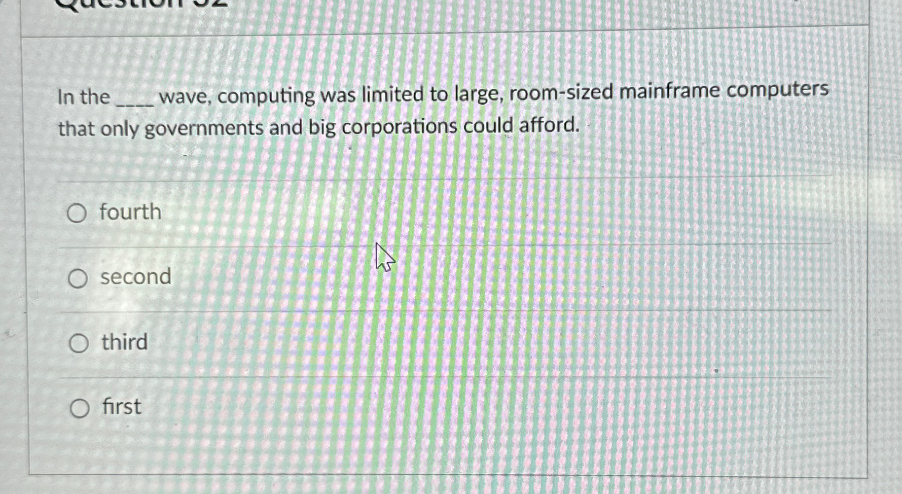 Solved In the ﻿wave, computing was limited to large, | Chegg.com