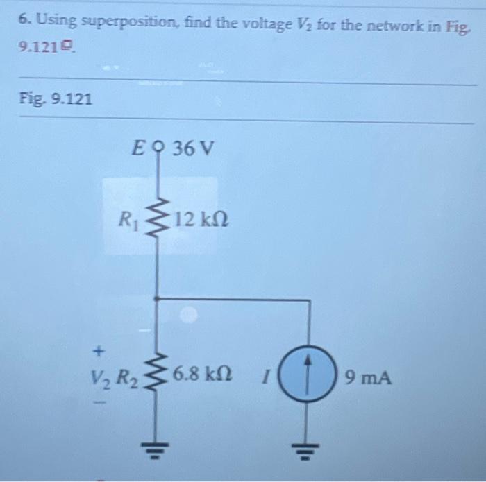Solved 6. Using superposition, find the voltage V2 for the | Chegg.com