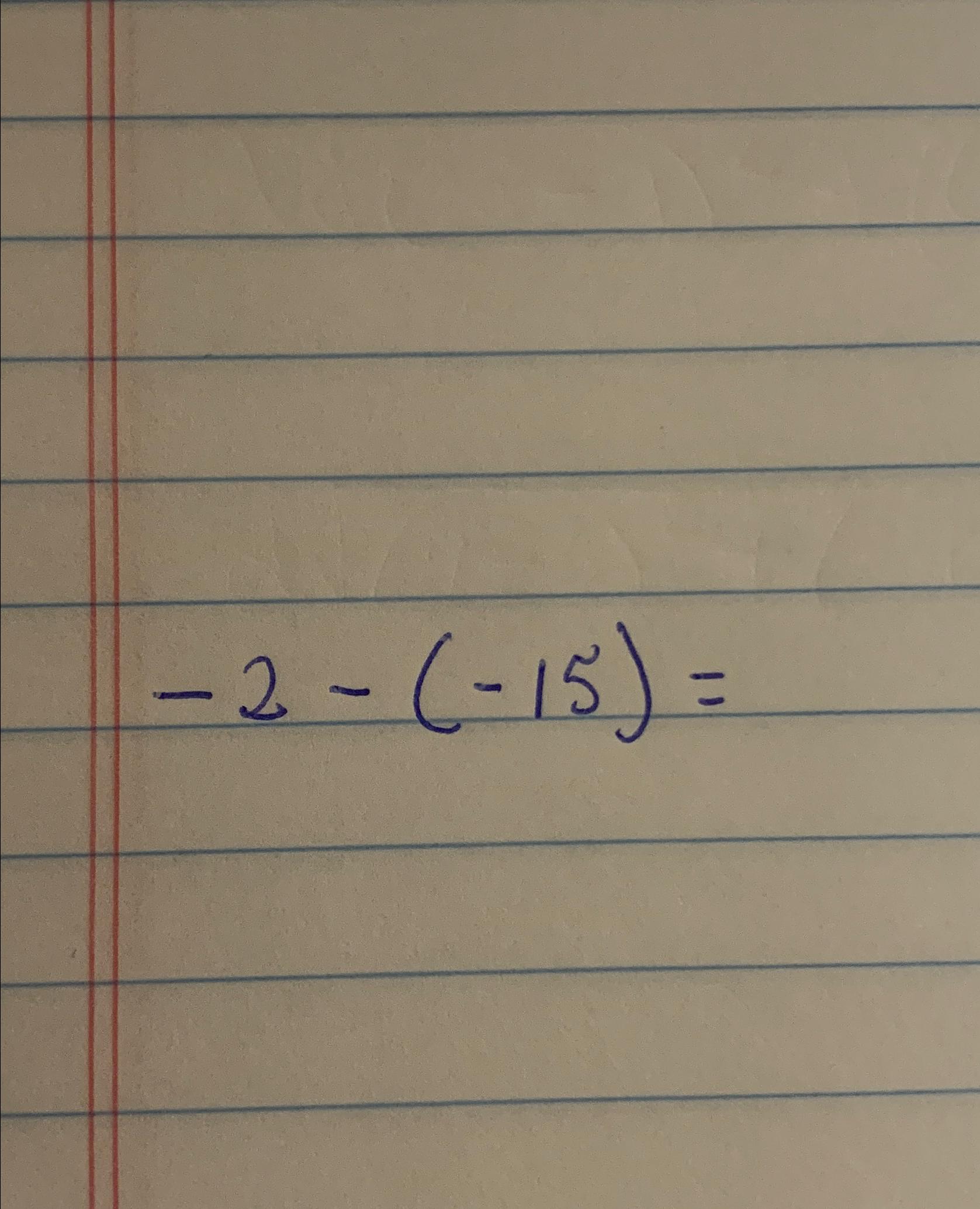 Solved -2-(-15)= | Chegg.com