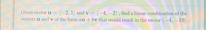 Solved Given vector u = (-2, 1) and v = (-4,-2), find a | Chegg.com