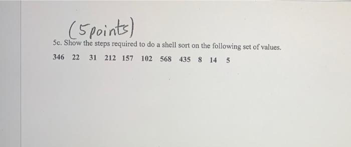Solved (5 points) 5c. Show the steps required to do a shell | Chegg.com