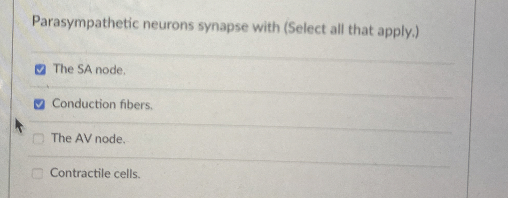 Solved Parasympathetic neurons synapse with (Select all that | Chegg.com