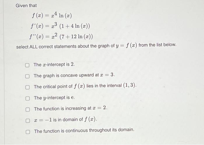 Solved Given that f(x) = x² In (x) f'(x)= x³ (1+4 ln (x)) | Chegg.com