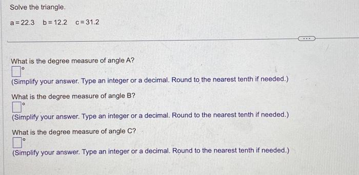 Solved Solve the triangle. a=22.3b=12.2c=31.2 What is the | Chegg.com