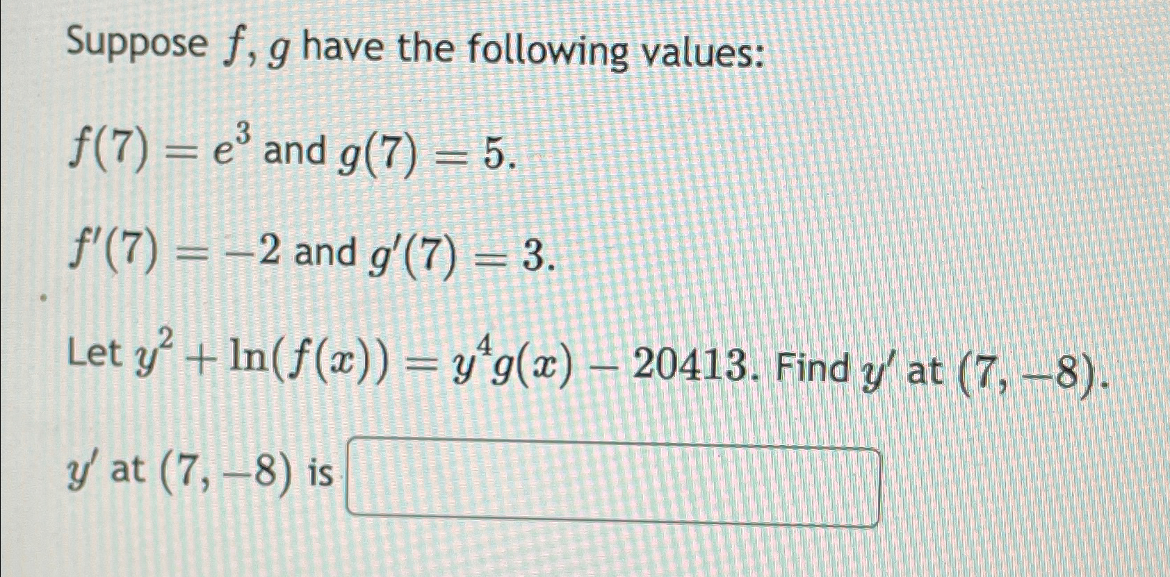 Solved Suppose f,g have the following values:f(7)=e3 and | Chegg.com Solved Suppose f,g have the following values:f(7)=e3 and | Chegg.com
