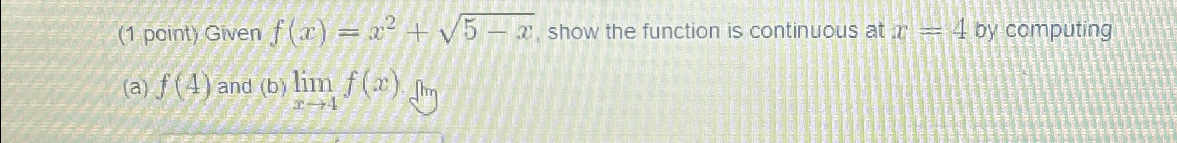 Solved (1 ﻿point) ﻿Given f(x)=x2+5-x2, ﻿show the function is | Chegg.com