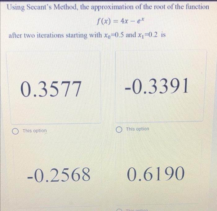 Solved Using Secant's Method, the approximation of the root | Chegg.com
