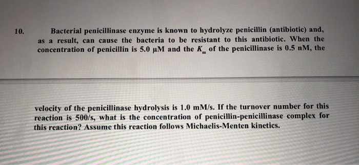 Solved 10. Bacterial penicillinase enzyme is known to | Chegg.com