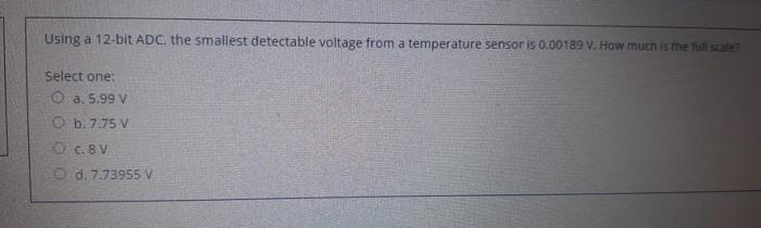 Solved Using a 12-bit ADC, the smallest detectable voltage | Chegg.com