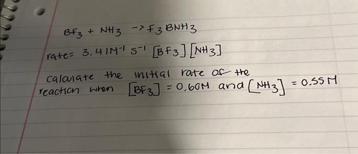 BF3+NH3→F3BNH3 rate =3.41M−1 S−1[BF3][NH3] calculate | Chegg.com