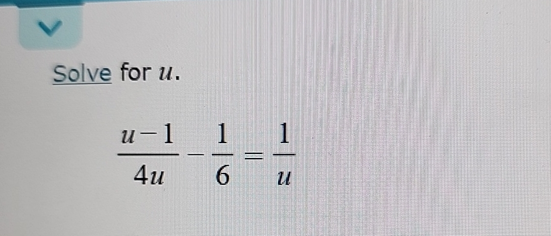 Solve for u.u-14u-16=1u | Chegg.com