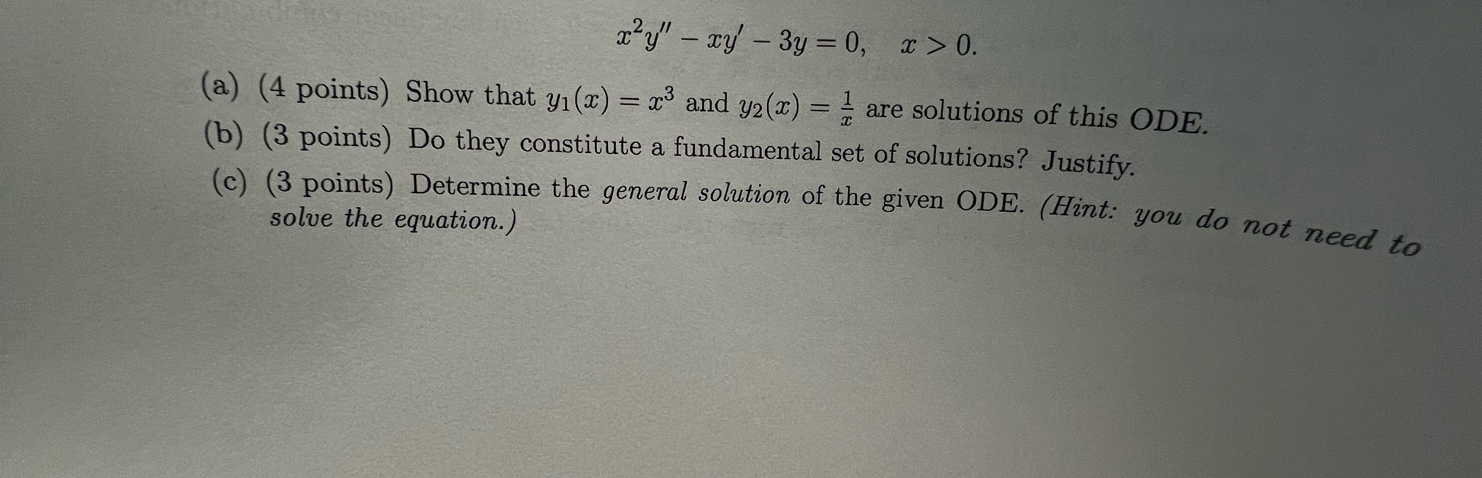 x2y''-xy'-3y=0,x>0(a) (4 ﻿points) ﻿Show that y1(x)=x3 | Chegg.com
