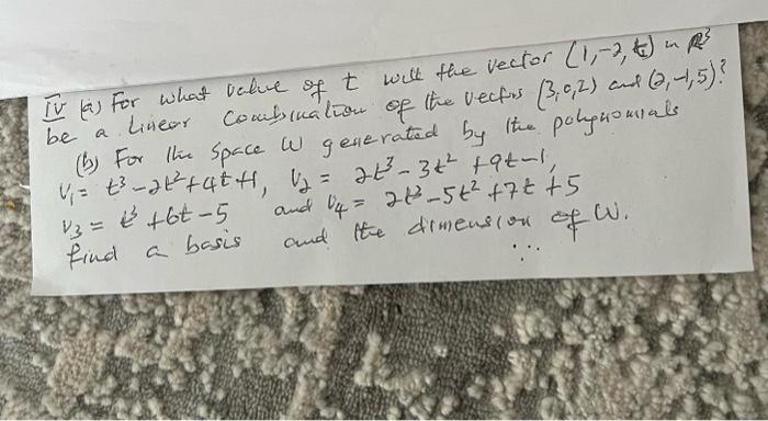Solved IV (a) For what value of t with the vector (1,−2,t) | Chegg.com