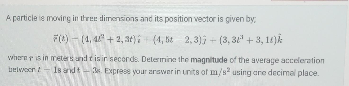 Solved A particle is moving in three dimensions and its | Chegg.com