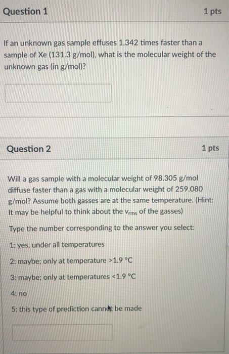 Solved Question 1 1 pts If an unknown gas sample effuses | Chegg.com