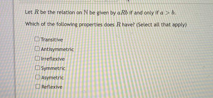 Solved Let R be the relation on N be given by aRb if and | Chegg.com