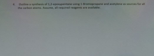 Solved 4 Outline a synthesis of 1,2-epoxypentane using | Chegg.com