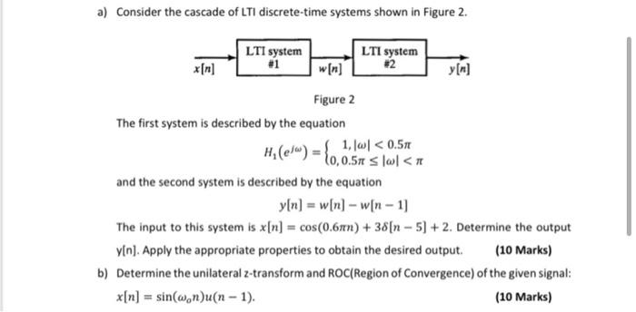 Solved a) Consider the cascade of LTI discrete-time systems | Chegg.com