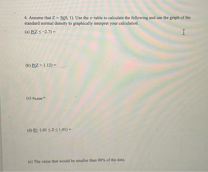 Solved 4. Assume that Z∼N(0,1). Use the z-table to calculate | Chegg.com