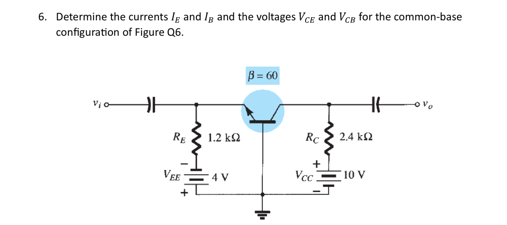 Solved Determine the currents IE ﻿and IB ﻿and the voltages | Chegg.com