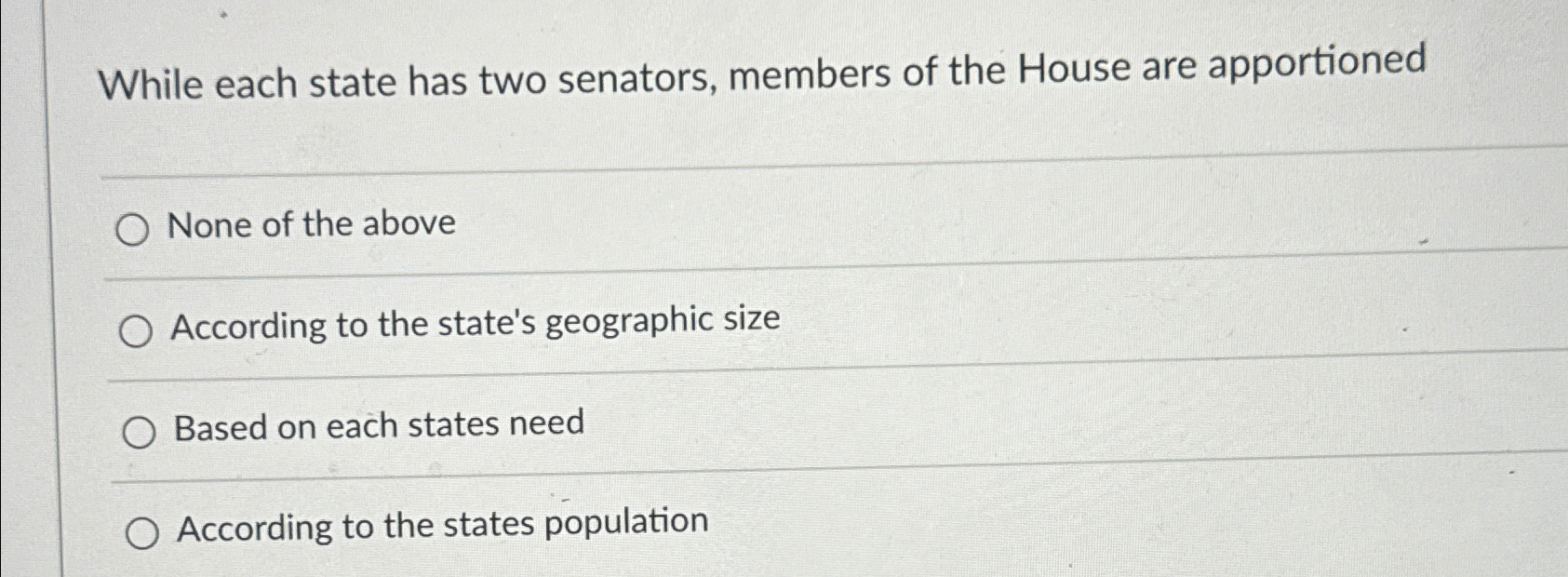 Solved While each state has two senators, ﻿members of the | Chegg.com