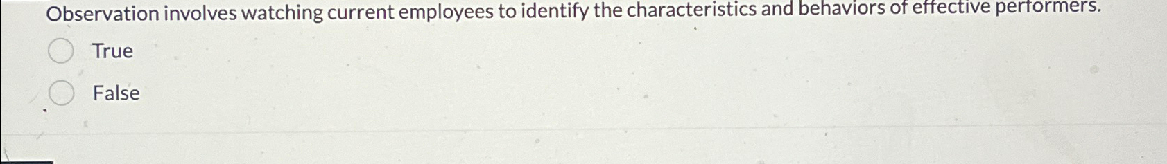 Solved Observation involves watching current employees to | Chegg.com