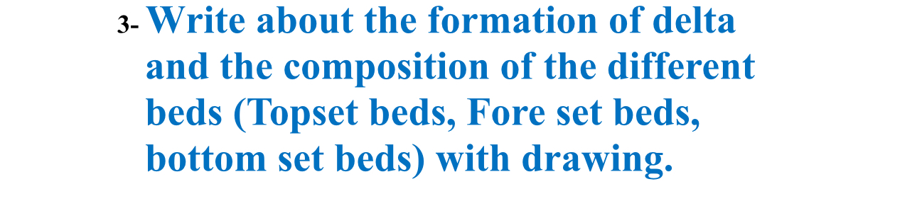 Solved 3- ﻿Write about the formation of delta and the | Chegg.com