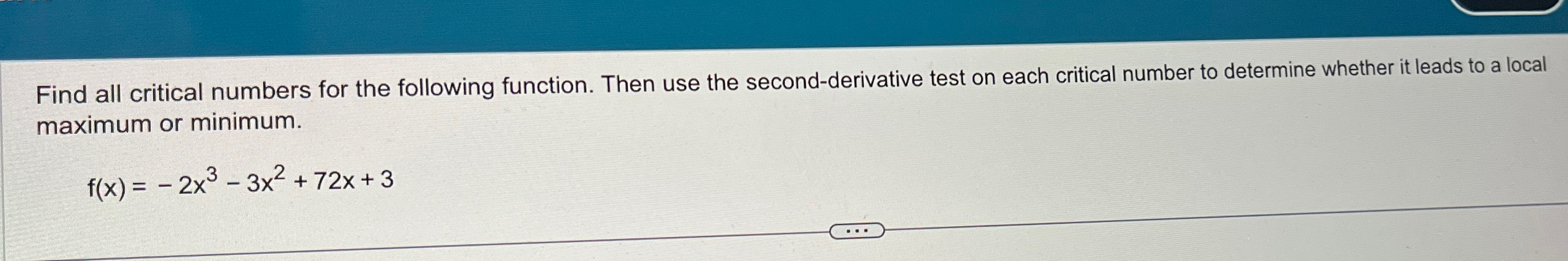 Solved Find all critical numbers for the following function. | Chegg.com