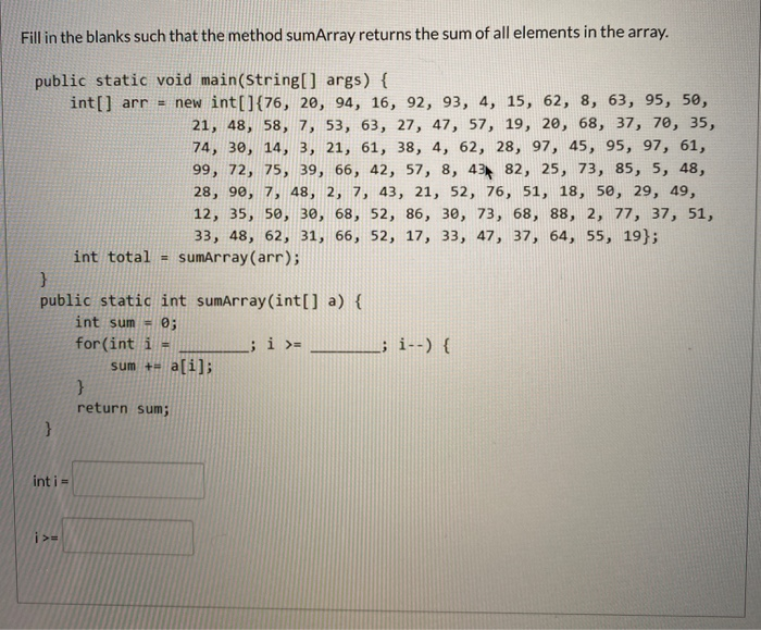 Solved Fill in the blanks such that the method sumArray | Chegg.com