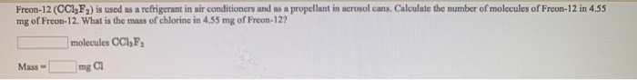 Solved Freon-12 (CC1,F) is used as a refrigerant in air | Chegg.com