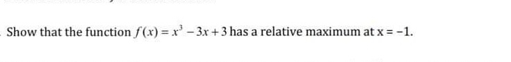 Solved Show that the function f(x)=x3-3x+3 ﻿has a relative | Chegg.com