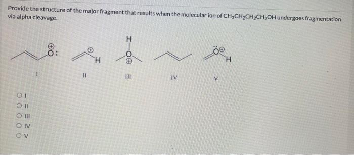 Solved Provide the structure of the major fragment that | Chegg.com