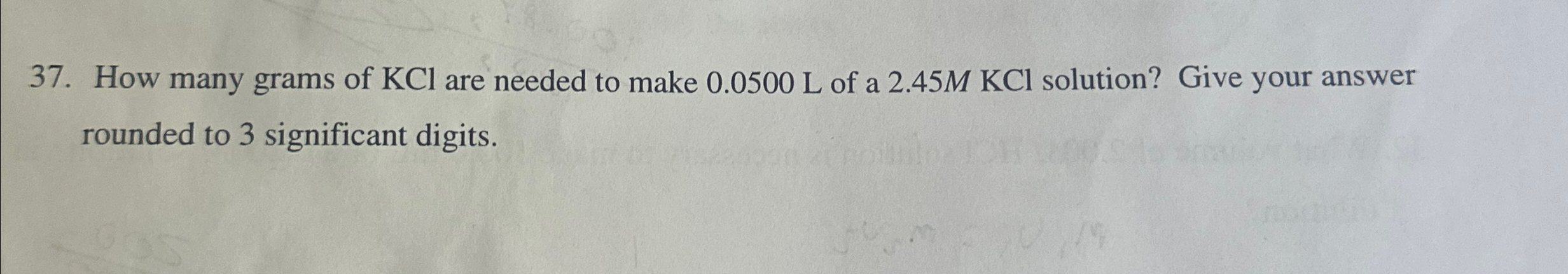 Solved How many grams of KCl ﻿are needed to make 0.0500L ﻿of | Chegg.com
