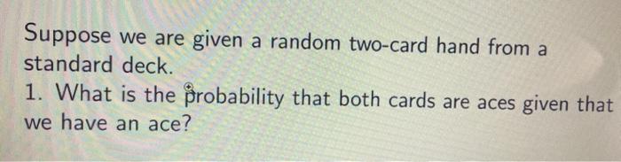 Solved Suppose we are given a random two-card hand from a | Chegg.com
