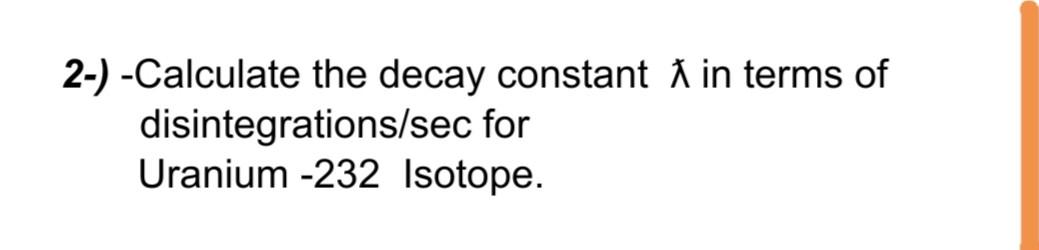 Solved 2-) -Calculate the decay constant å in terms of | Chegg.com