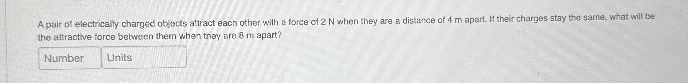 A pair of electrically charged objects attract each | Chegg.com