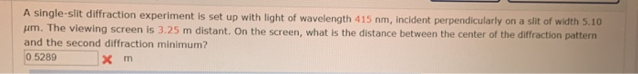 Solved A single-slit diffraction experiment is set up with | Chegg.com