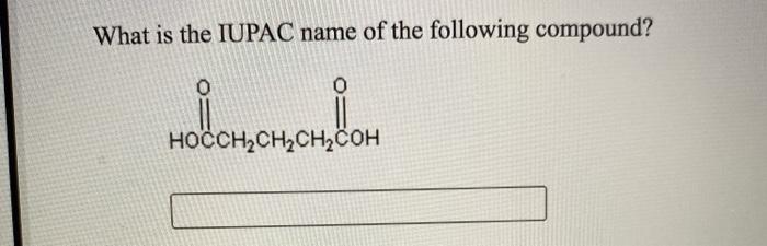 Solved What is the IUPAC name of the following compound? | Chegg.com