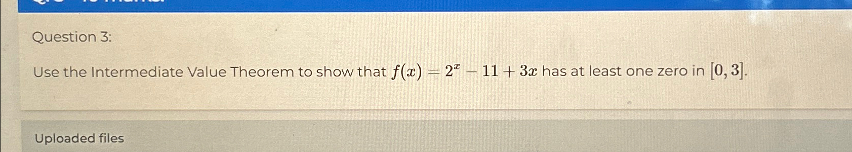 Solved Question 3:Use the Intermediate Value Theorem to show | Chegg.com