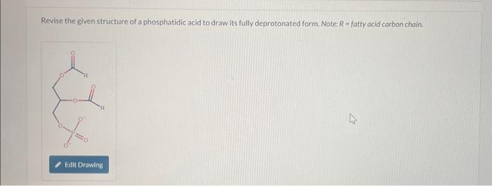 Revise the given structure of a phosphatidic acid to | Chegg.com