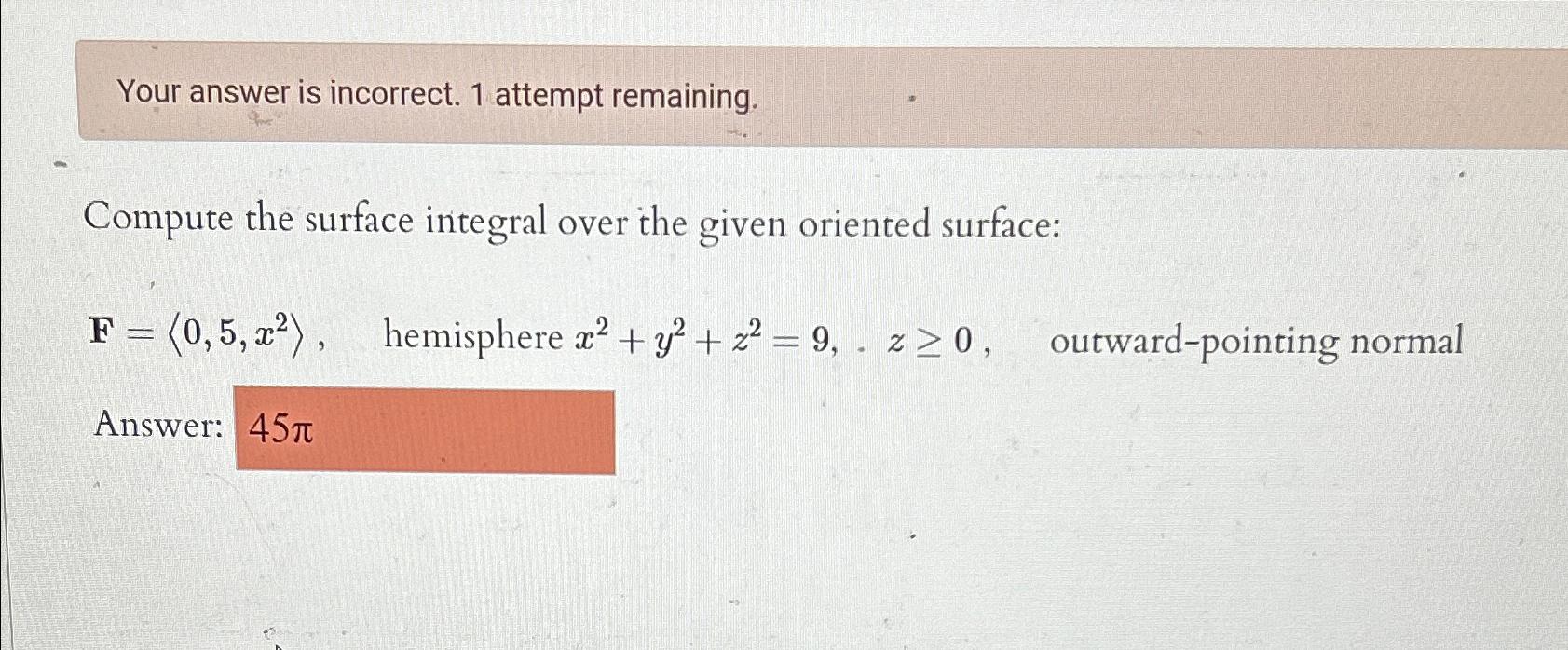 Solved Your answer is incorrect. 1 ﻿attempt | Chegg.com