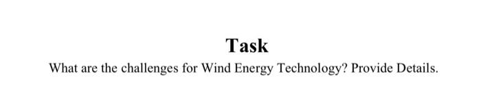 Solved Task What are the challenges for Wind Energy | Chegg.com