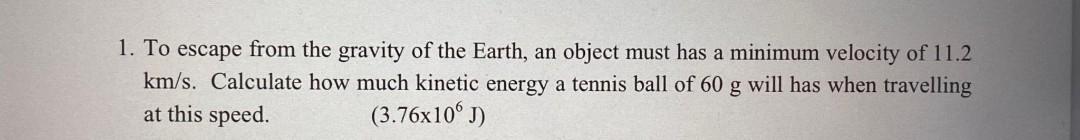 Solved 1. To escape from the gravity of the Earth, an object | Chegg.com