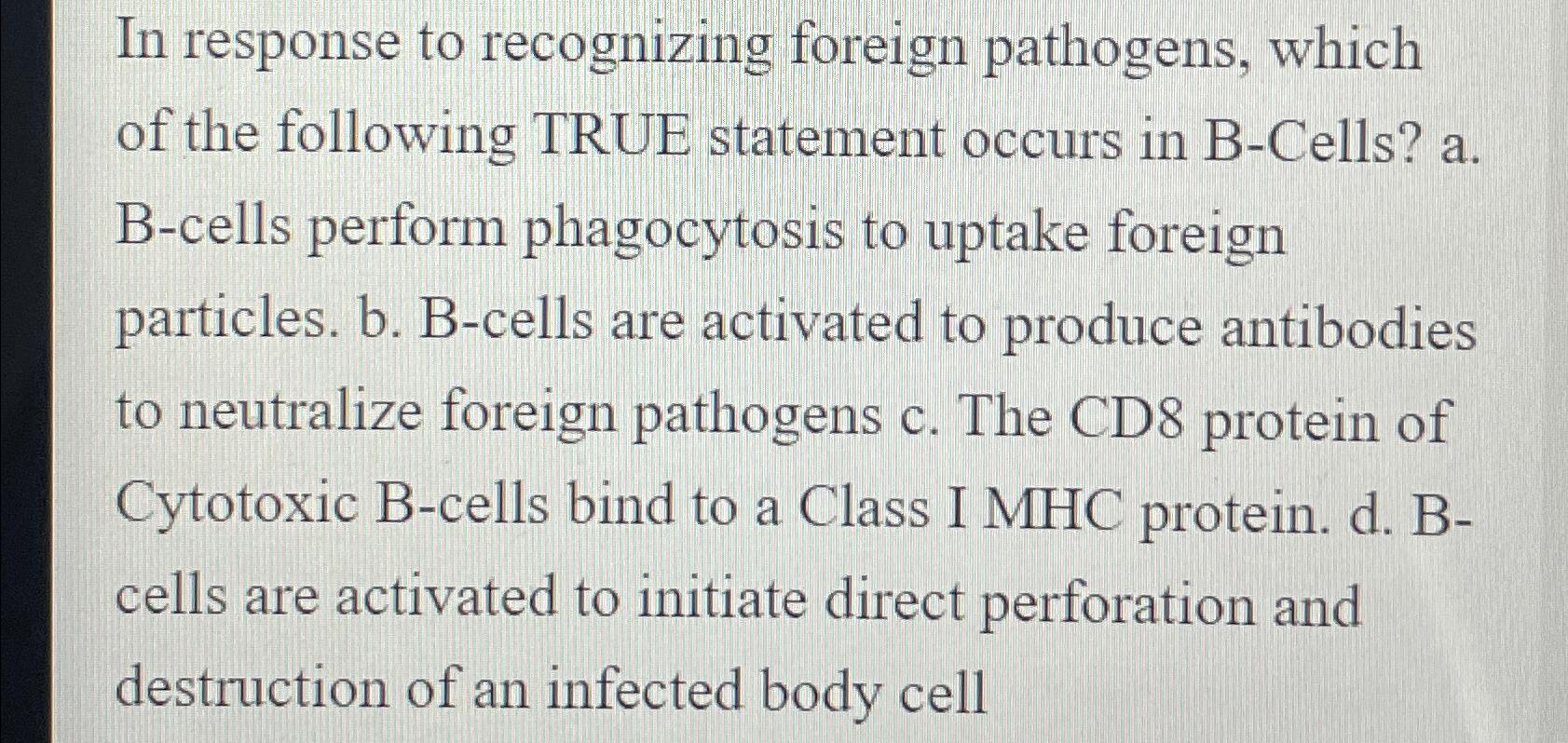 Solved In response to recognizing foreign pathogens, which | Chegg.com