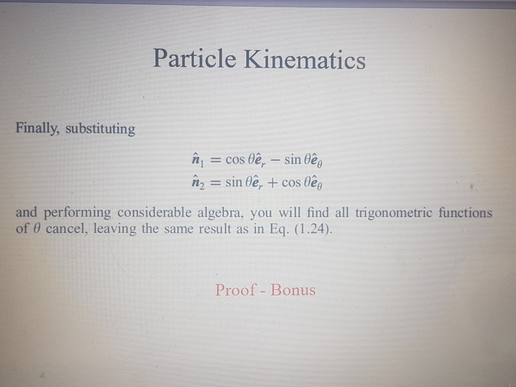 Solved Particle Kinematics Finally, substituting ni cos đề, | Chegg.com