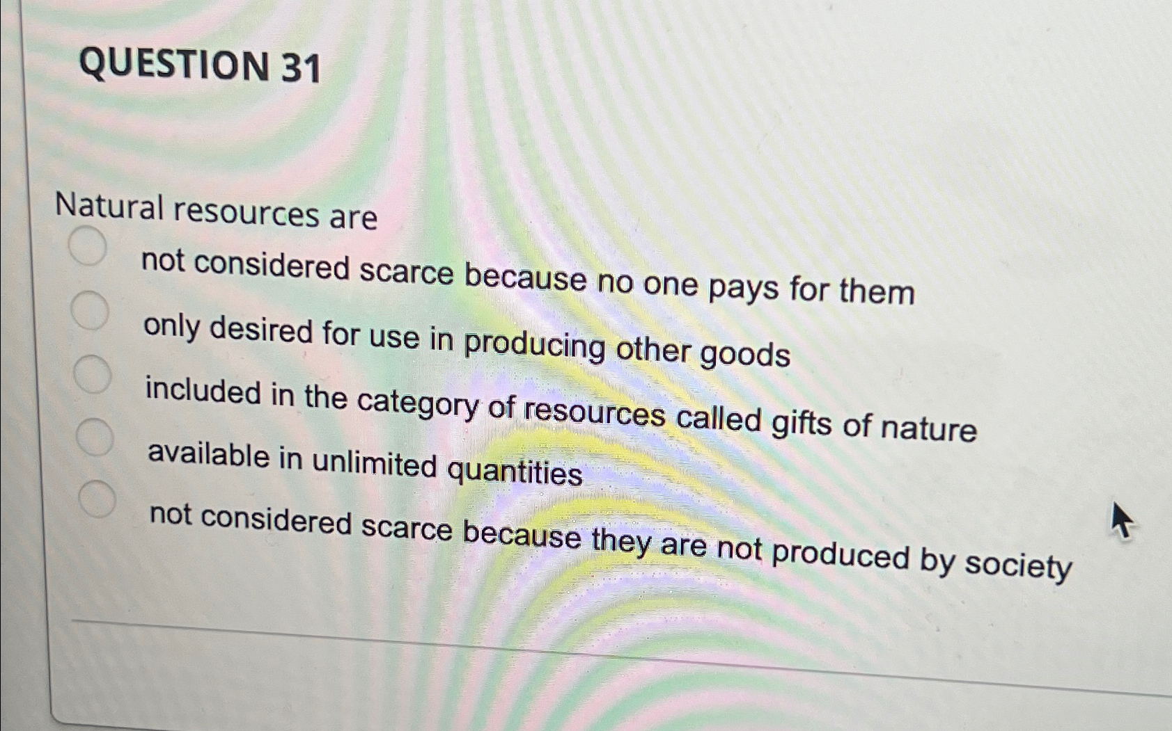 Solved QUESTION 31Natural resources are not considered | Chegg.com