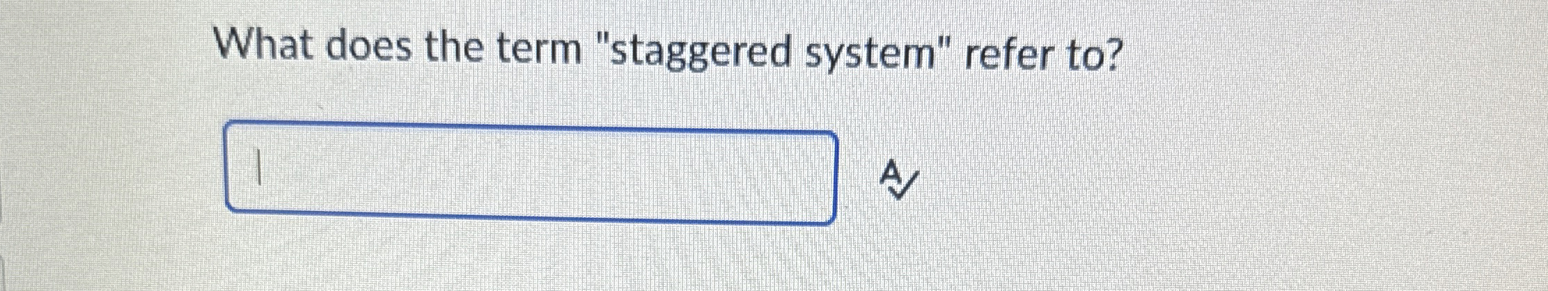 Solved What does the term "staggered system" refer to? | Chegg.com