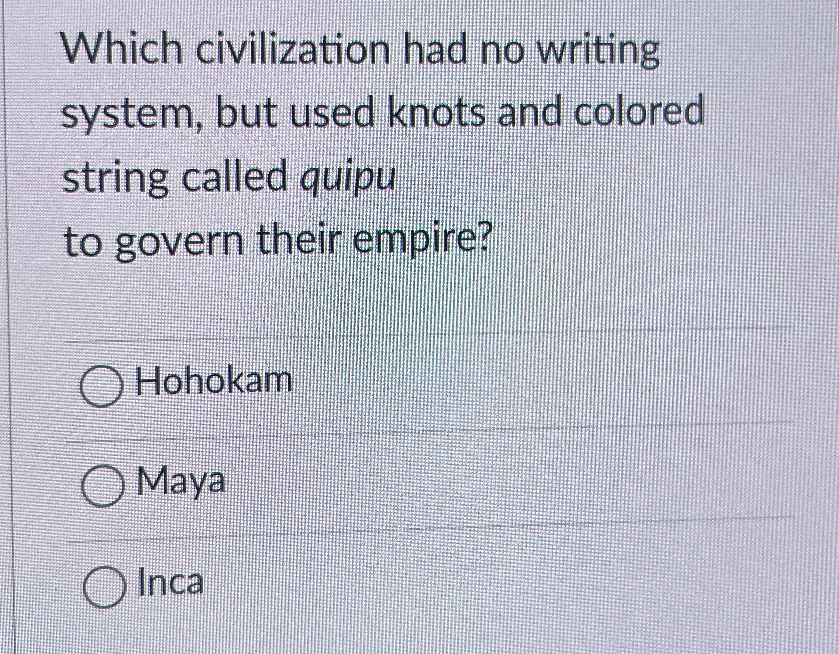 Solved Which civilization had no writing system, but used | Chegg.com