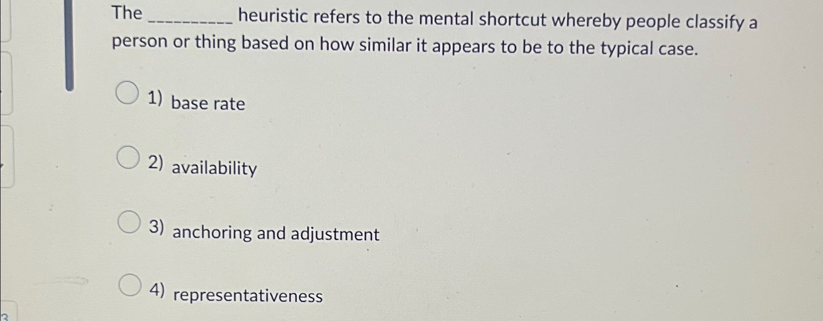 Solved The heuristic refers to the mental shortcut whereby | Chegg.com