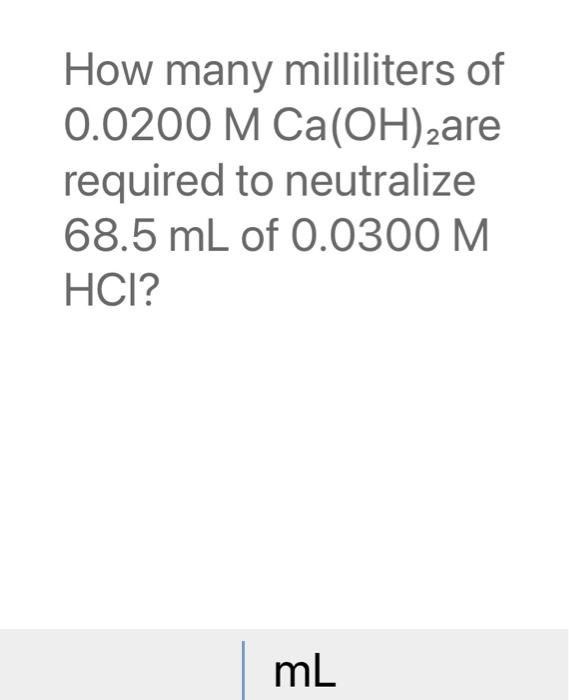 Solved How many milliliters of 0.0200MCa(OH)2 are required | Chegg.com